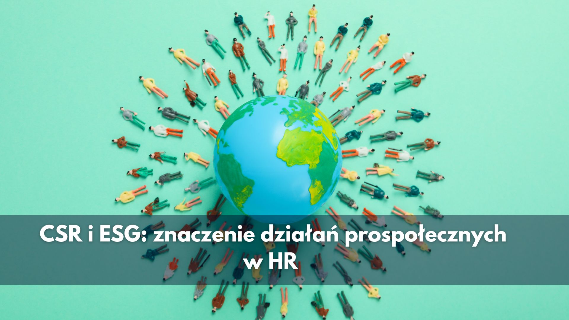 CSR i ESG: znaczenie działań prospołecznych w HR - Grupa Progres